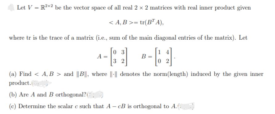 Solved Let V=R2×2 be the vector space of all real 2×2 | Chegg.com
