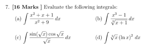 Solved 7. [16 Marks ] Evaluate the following integrals: (a) | Chegg.com