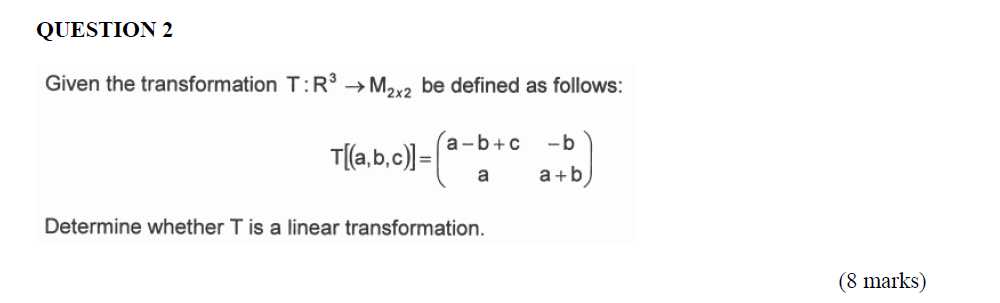 Solved Given the transformation T:R3→M2×2 be defined as | Chegg.com