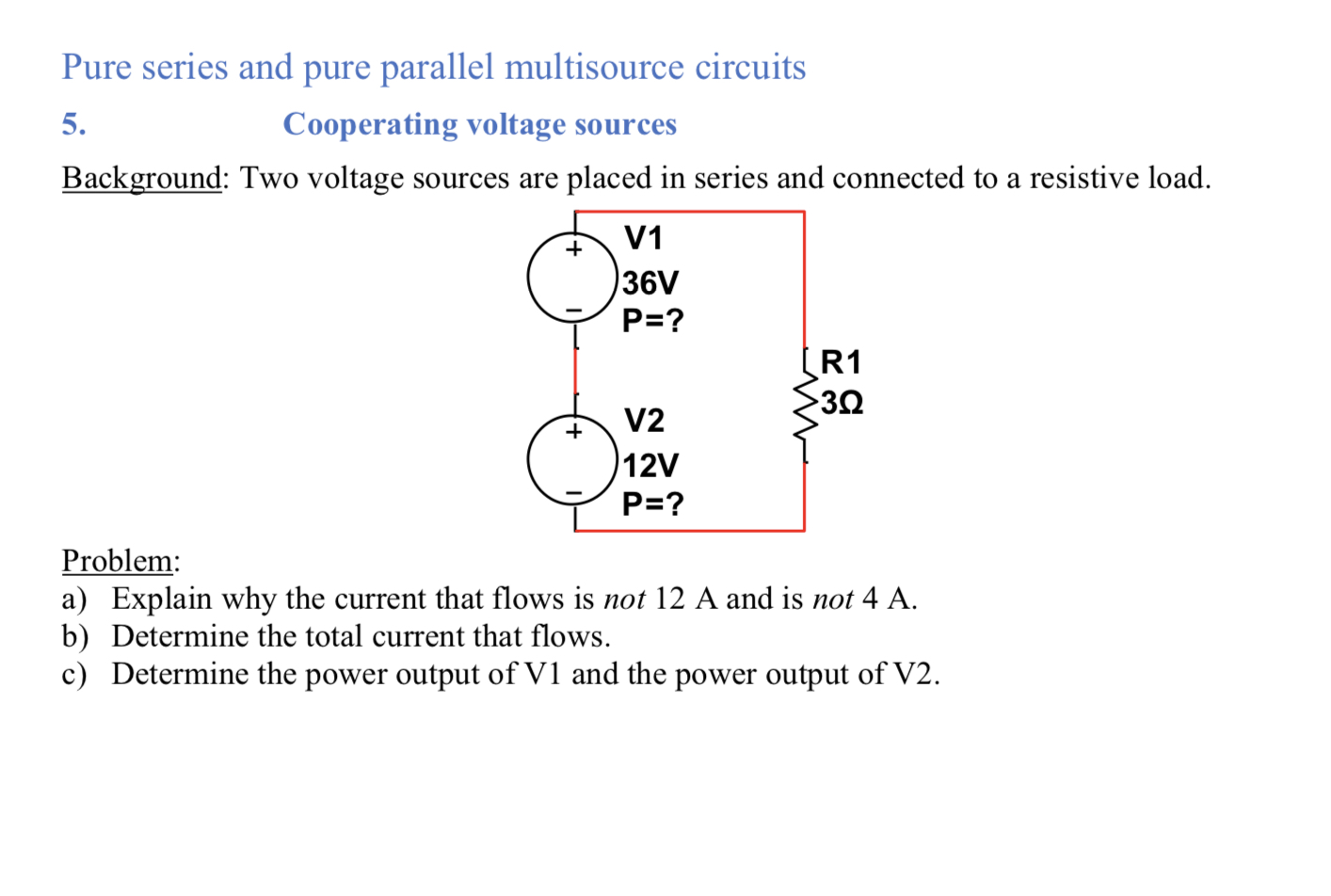 Solved Pure series and pure parallel multisource circuits 5. | Chegg.com