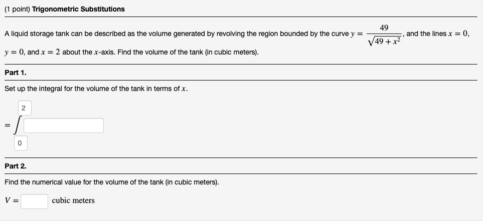 Solved (1 point) Trigonometric Substitutions 49 A liquid | Chegg.com