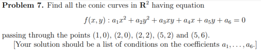 Solved Problem 7. Find all the conic curves in R² having | Chegg.com