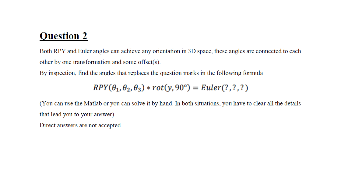 Solved Question 2 Both RPY and Euler angles can achieve any | Chegg.com