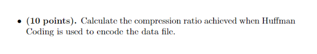 Solved Question #3 (45 points) Recall the Huffman Coding | Chegg.com