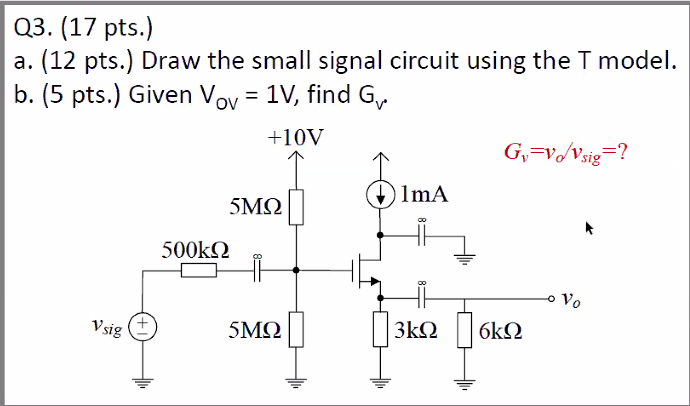 Solved Q3. (17 pts.) a. (12 pts.) Draw the small signal | Chegg.com