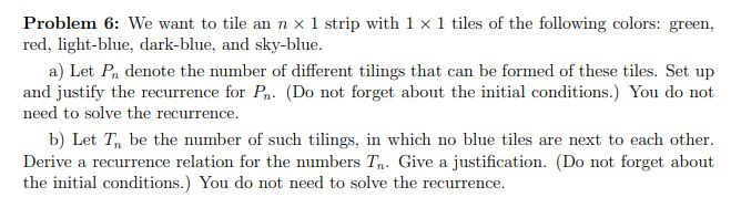 Solved Problem 6: We want to tile an n x1 strip with 1 x 1 | Chegg.com