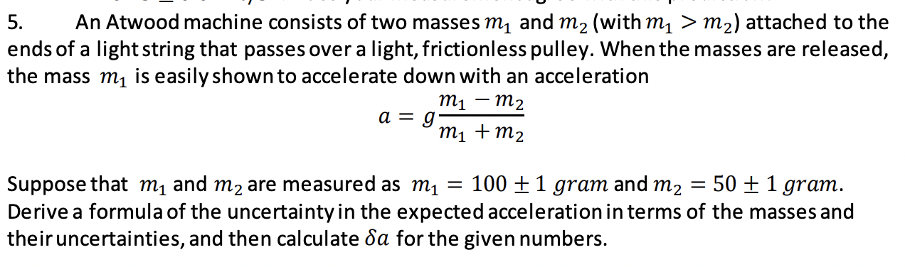 [Solved]: 5. An Atwood machine consists of two masses m1 a