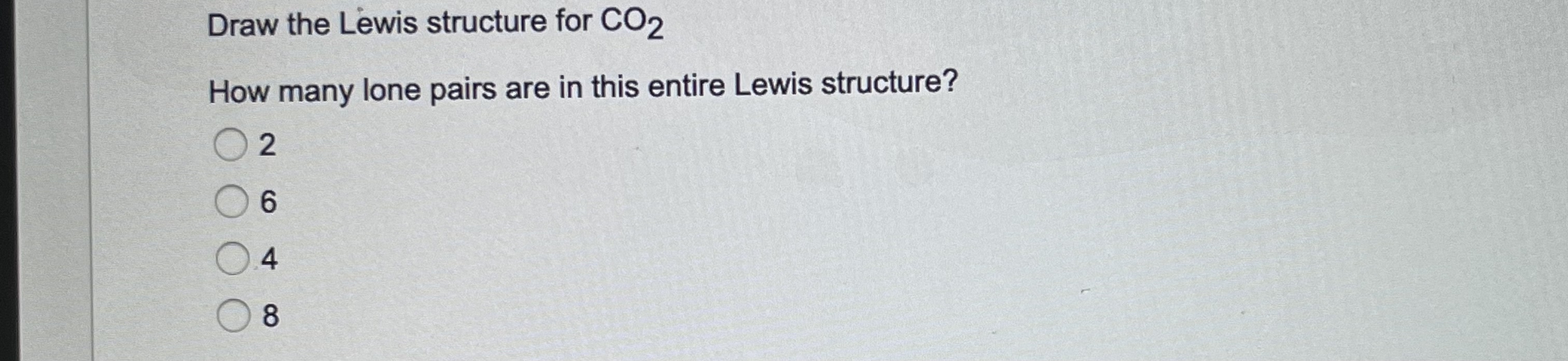 [Solved]: Draw the Lewis structure for CO2 How many lone pa