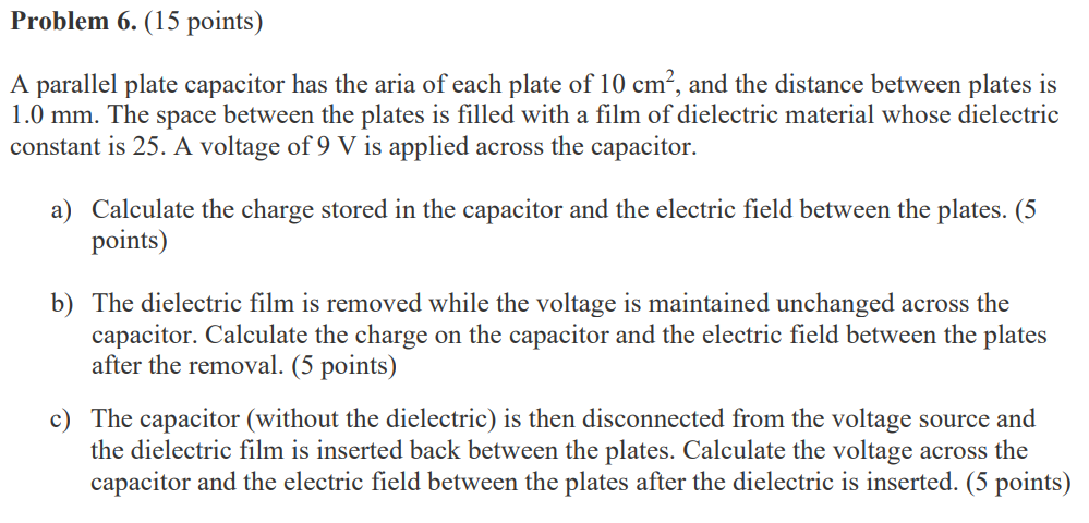 Solved Problem 6. (15 points) A parallel plate capacitor has | Chegg.com