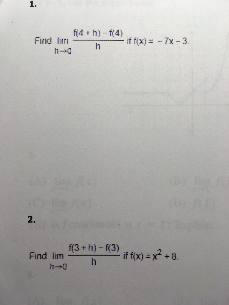 Solved 1. Find lim f[4 +h)-f(4) if f(x) = - 7x-3. h 2. | Chegg.com