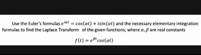 Solved Use the Euler's formulas eiαt=cos(αt)+isin(αt) and | Chegg.com