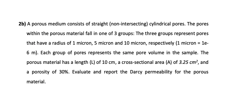 Solved 2b) A porous medium consists of straight | Chegg.com