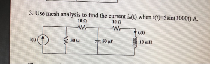 Solved 3. Use mesh analysis to find the current io(t) when | Chegg.com