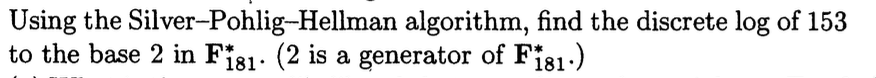 Solved Using the Silver-Pohlig-Hellman algorithm, find the | Chegg.com