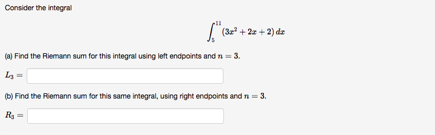 Solved Consider the integral ∫511(3x2+2x+2)dx (a) Find the | Chegg.com