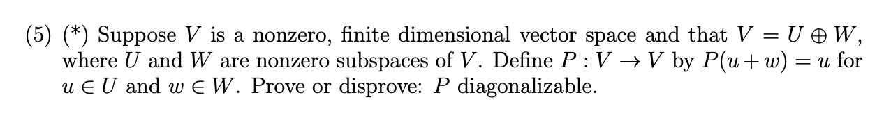 Solved (5) (*) Suppose V is a nonzero, finite dimensional | Chegg.com