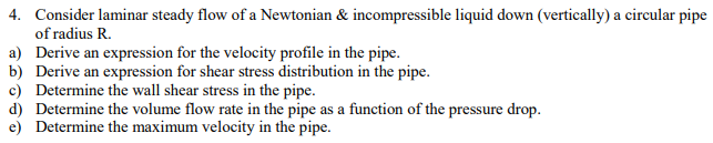 Solved Consider laminar steady flow of a Newtonian& | Chegg.com