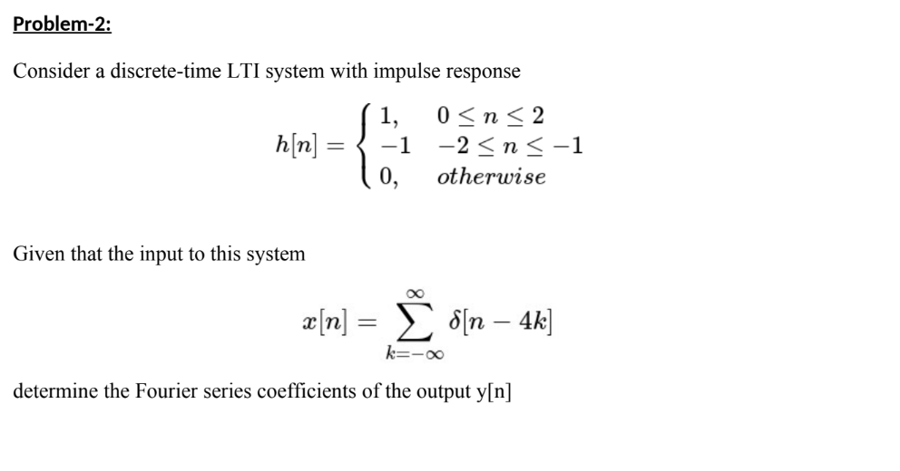 Solved Problem-2: Consider a discrete-time LTI system with | Chegg.com