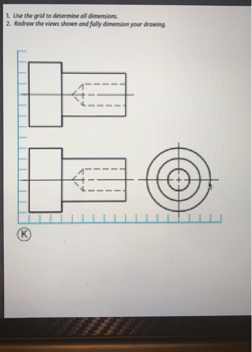 Solved 1. Use the grid to determine all dimensions 2. Redraw | Chegg.com Solved 1. Use the grid to determine all dimensions 2. Redraw | Chegg.com