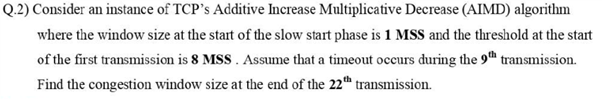 Solved Q.2) Consider an instance of TCP's Additive Increase | Chegg.com