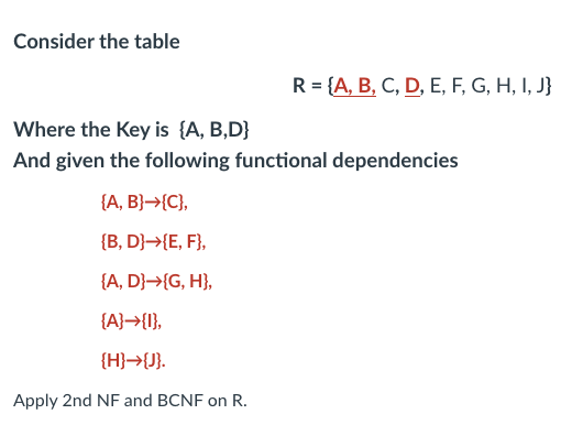 Solved Consider the table R={A,B,C,D,E,F,G,H,I,J} Where the | Chegg.com