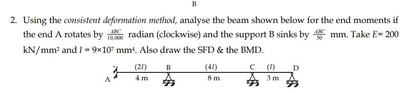 B 2. Using the consistent deformation method, analyse | Chegg.com