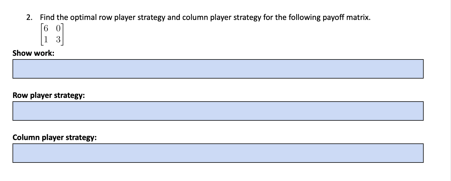 Solved 2. Find the optimal row player strategy and column | Chegg.com