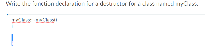 Solved Write the function declaration for a destructor for a | Chegg.com