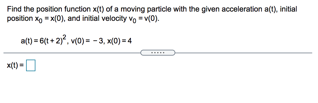 Solved Find the position function x(t) of a moving particle | Chegg.com