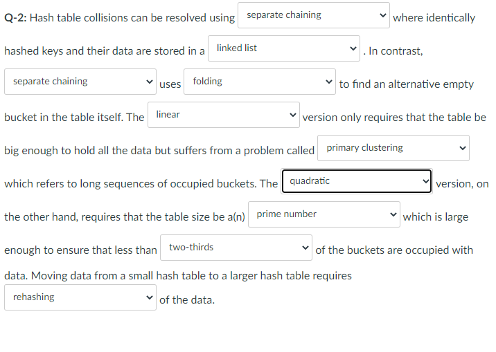 Solved Q-2: Hash table collisions can be resolved using | Chegg.com