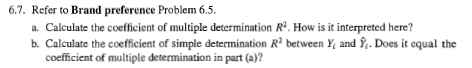 Solved 6.7. Refer to Brand preference Problem 6.5. a. | Chegg.com
