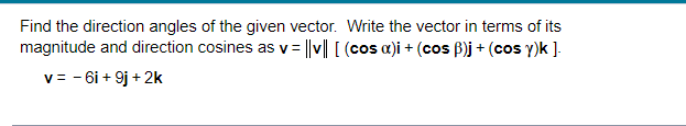 Solved Find the direction angles of the given vector. Write | Chegg.com