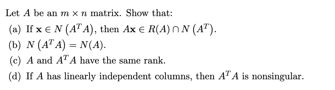 Solved Let A be an m×n matrix. Show that: (a) If x∈N(ATA), | Chegg.com