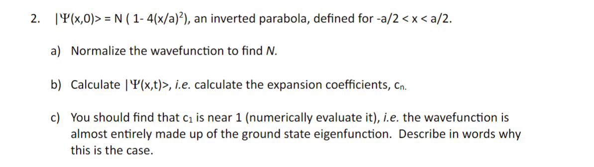 Solved |Ψ(x,0)≥N(1-4(xa)2), ﻿an inverted parabola, defined | Chegg.com