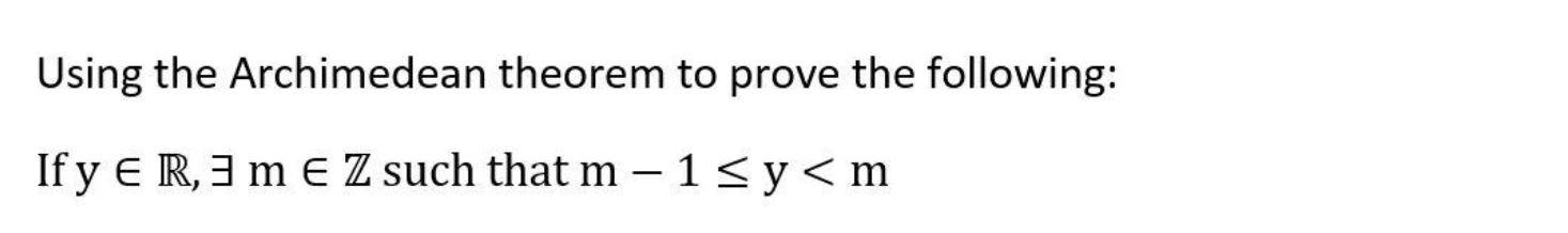 Solved Using the Archimedean theorem to prove the following: | Chegg.com