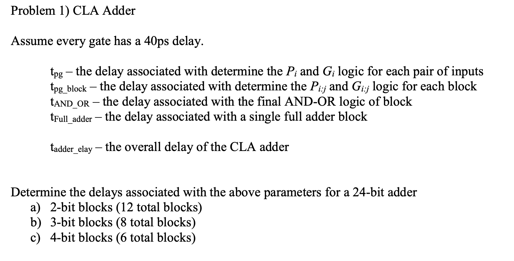 Problem 1) CLA Adder Assume every gate has a 40ps | Chegg.com