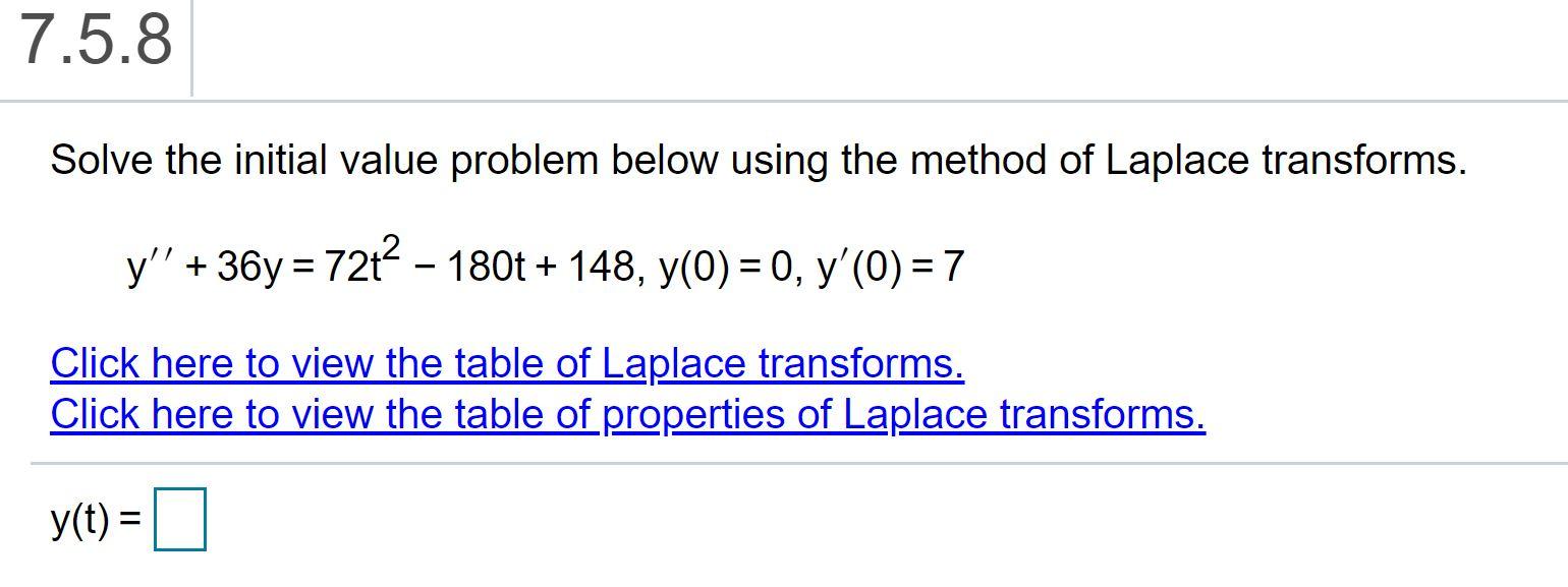 Solved 7.5.8 Solve the initial value problem below using the | Chegg.com