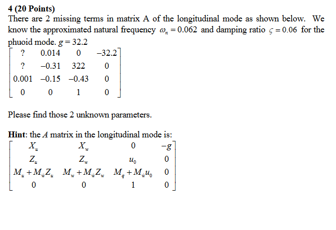 Solved 4 (20 Points) There are 2 missing terms in matrix A | Chegg.com
