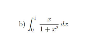 Solved b) ∫01x1+x2dx ﻿ evaluate using the fundamental | Chegg.com