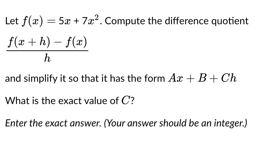 Solved Let f(x)=5x+7x2. ﻿Compute the difference | Chegg.com