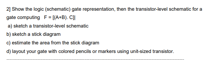 Solved 2] Show the logic (schematic) gate representation, | Chegg.com