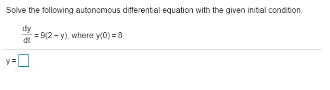 Solved Solve the following autonomous differential equation | Chegg.com