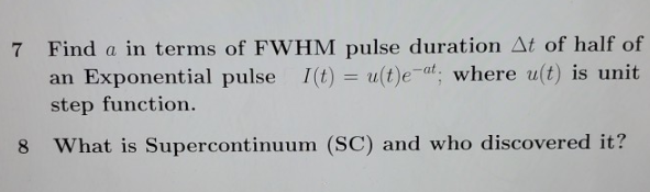 Solved 7 Find a in terms of FWHM pulse duration Δt of half | Chegg.com