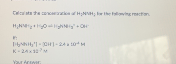 Solved Calculate the concentration of H2NNH2 for the | Chegg.com