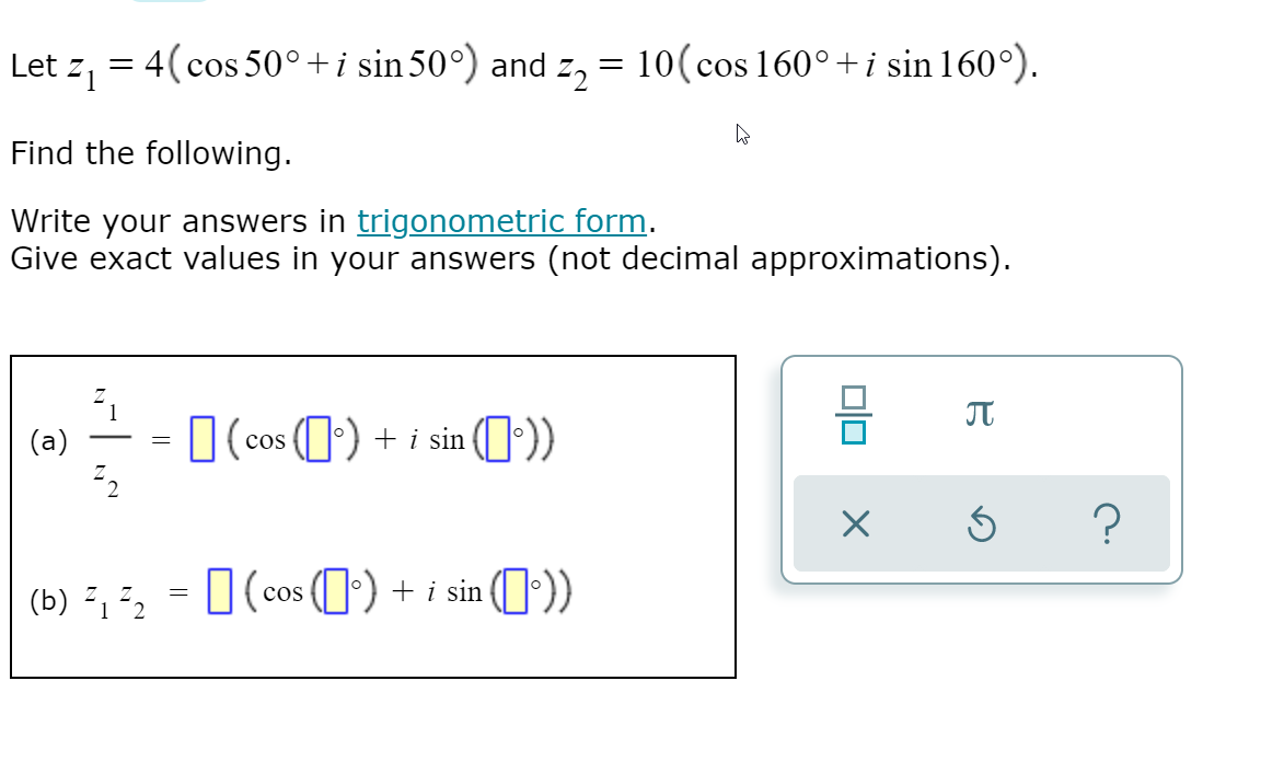 Solved Let z1 = 4(cos 50° + i sin 50°) and z2 = 10(cos 160° | Chegg.com