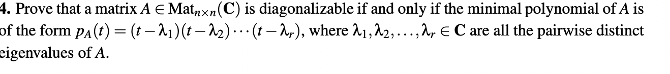 Solved Prove that a matrix A∈Matn×n(C) is diagonalizable if | Chegg.com