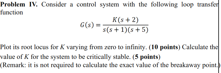 Solved Problem IV. Consider a control system with the | Chegg.com