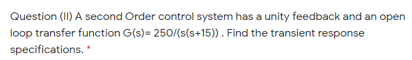 Solved Question (II) A second Order control system has a | Chegg.com