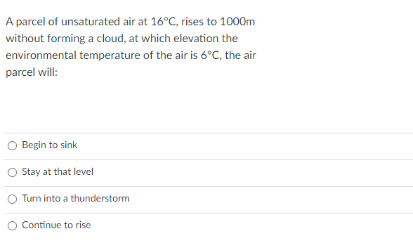 Solved A parcel of unsaturated air at 16°C, rises to 1000m | Chegg.com