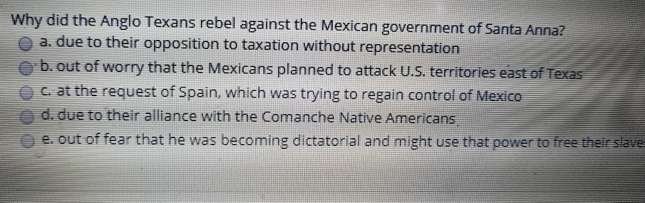 Solved Why did the Anglo Texans rebel against the Mexican | Chegg.com